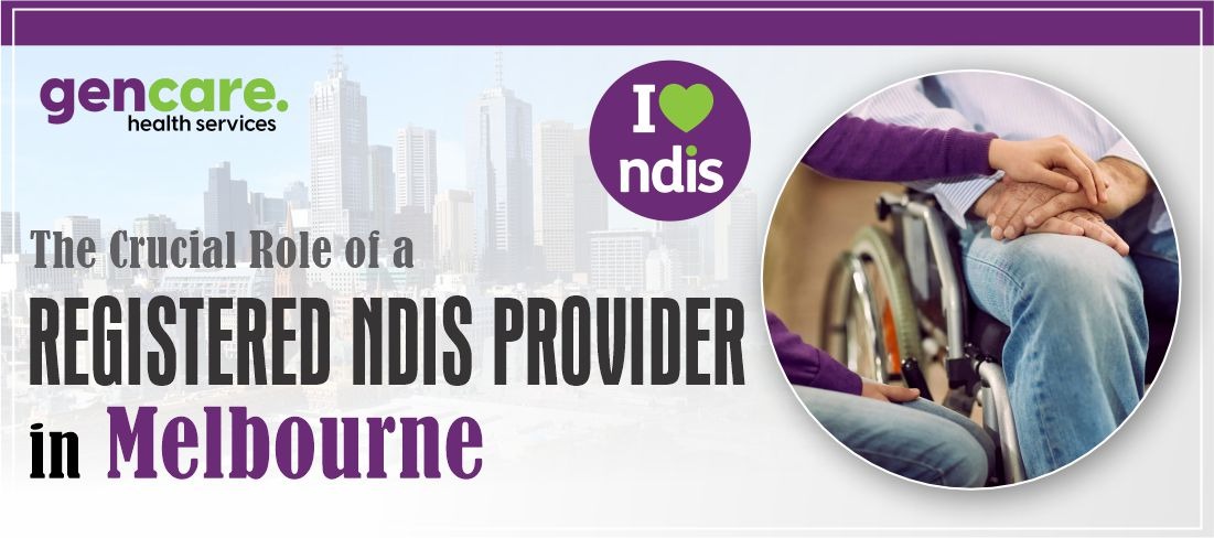 Crucial Role of a Registered NDIS Provider in Melbourne