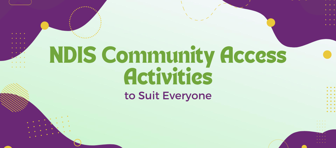 NDIS Community Access Activities to Suit Everyone