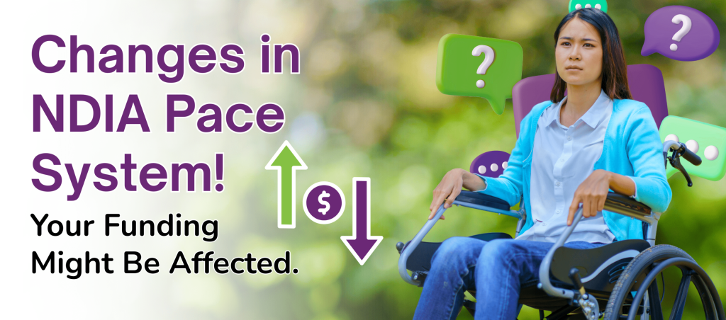 Changes in NDIA Pace System | NDIS Funding Affect