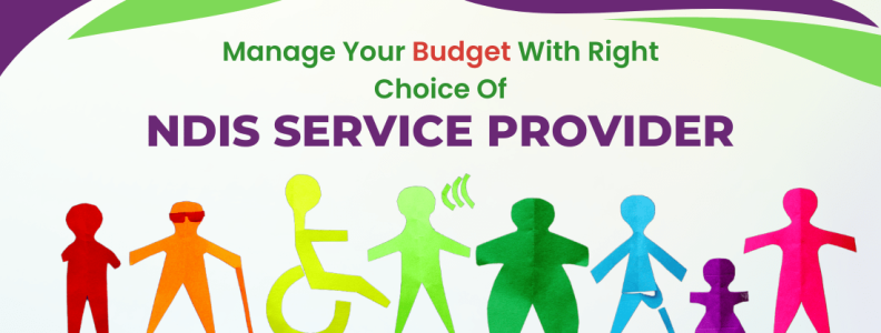 Manage Budget With Right Choice Of NDIS Service Provider