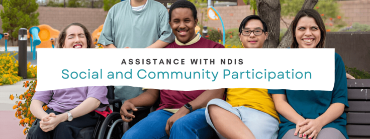 Assistance with NDIS Social and Community Participation